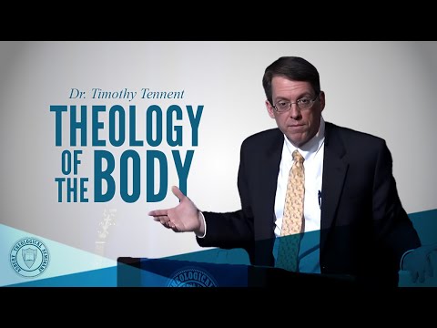 Theology of the Body | Dr. Timothy Tennent