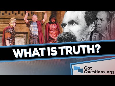 What is truth? | GotQuestions.org