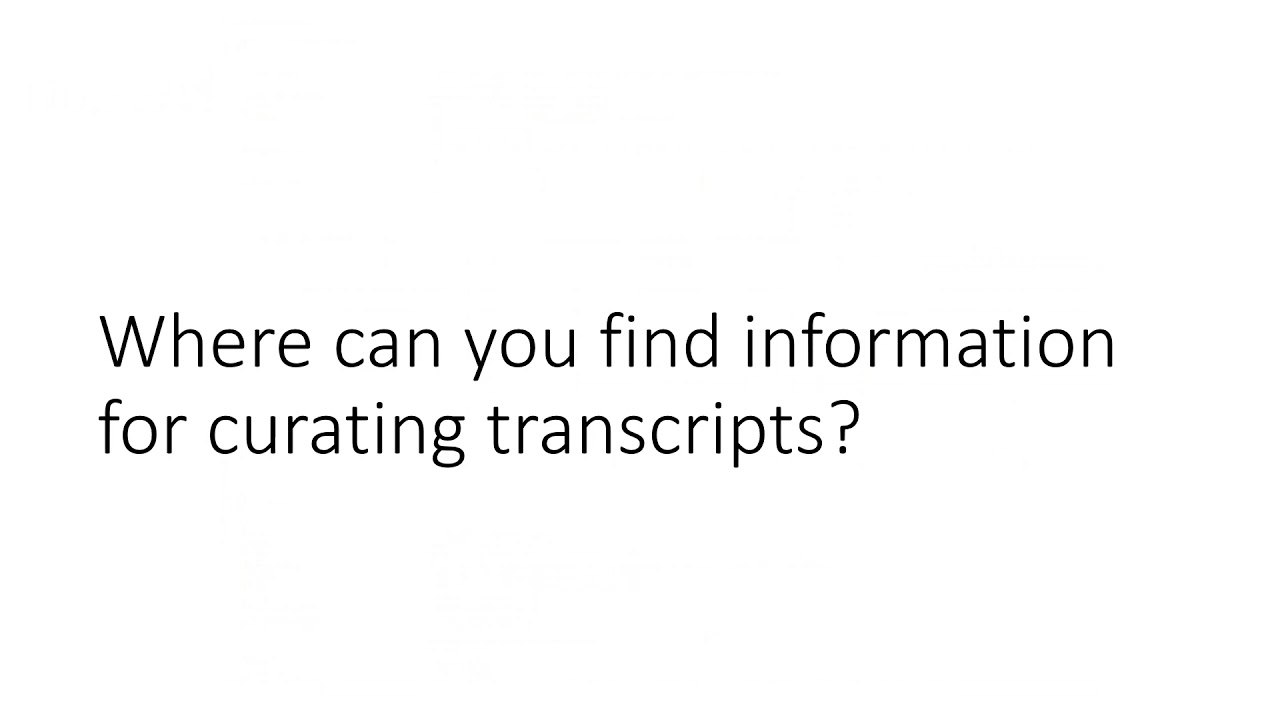 Transcript Overview Part 2: Transcript Curation Resources