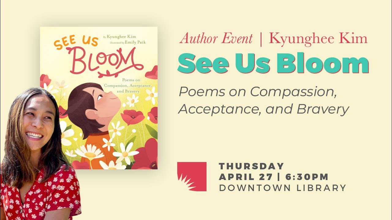 Author Event | Kyunghee Kim: See Us Bloom: Poems on Compassion, Acceptance, and Bravery