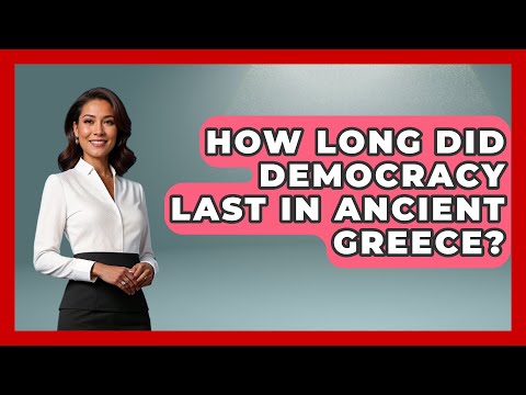 How Long Did Democracy Last In Ancient Greece? - Ancient Wonders Revealed