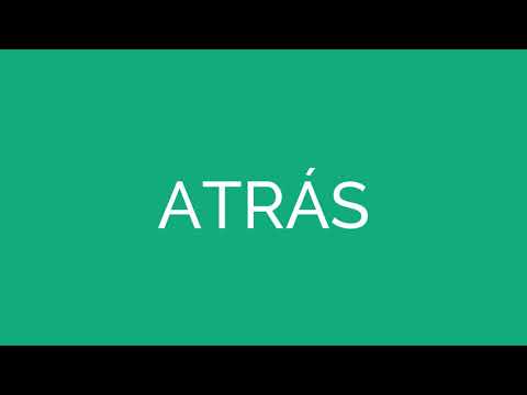 How To Say Back In Spanish