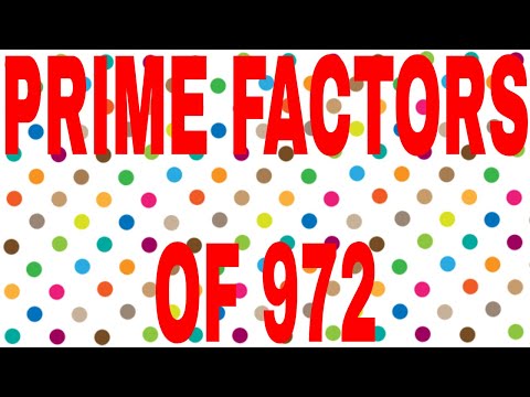 PRIME FACTORS OF 972