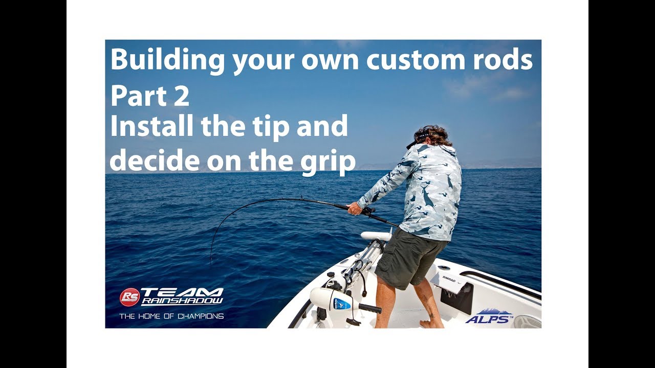 Building your own custom rod Part 2