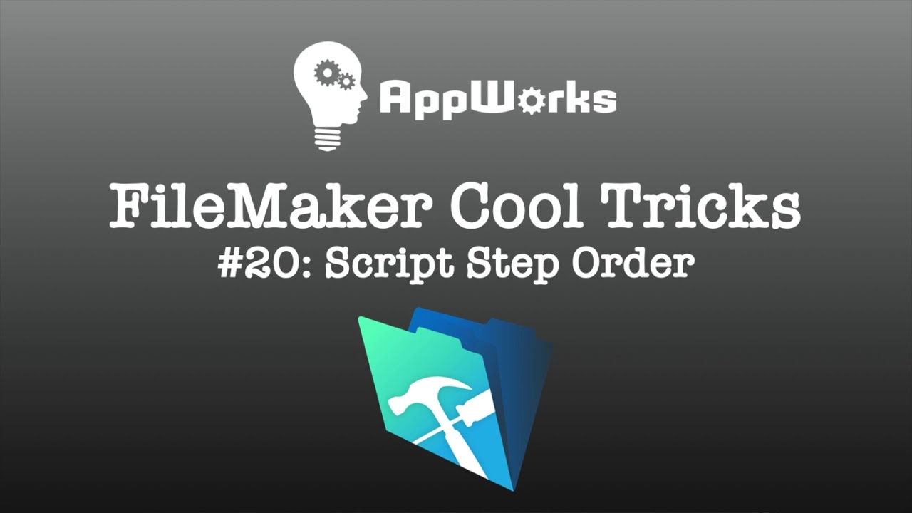 FileMaker Cool Trick #20: Script Step Order