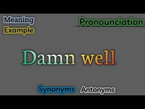 Damn Well Meaning | Damn Well Pronunciation