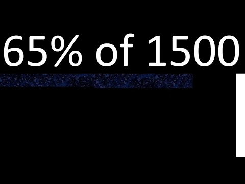 65% of 1500 , percentage of a number . 65 percent of 1500 . procedure