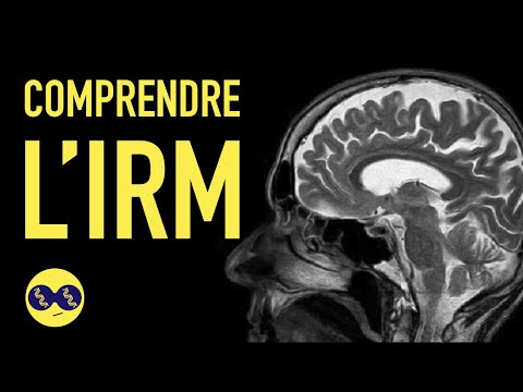 IMAGERIE MÉDICALE #7 : L'IRM (Imagerie par résonance magnétique)
