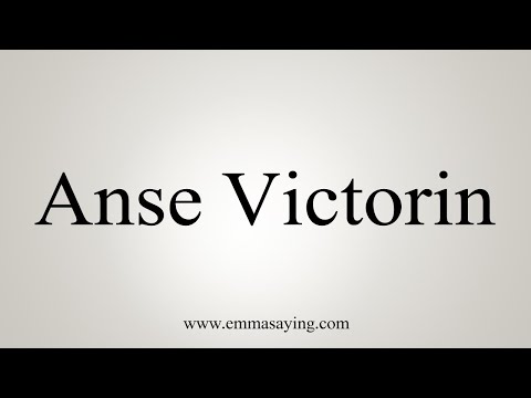 How To Say Anse Victorin