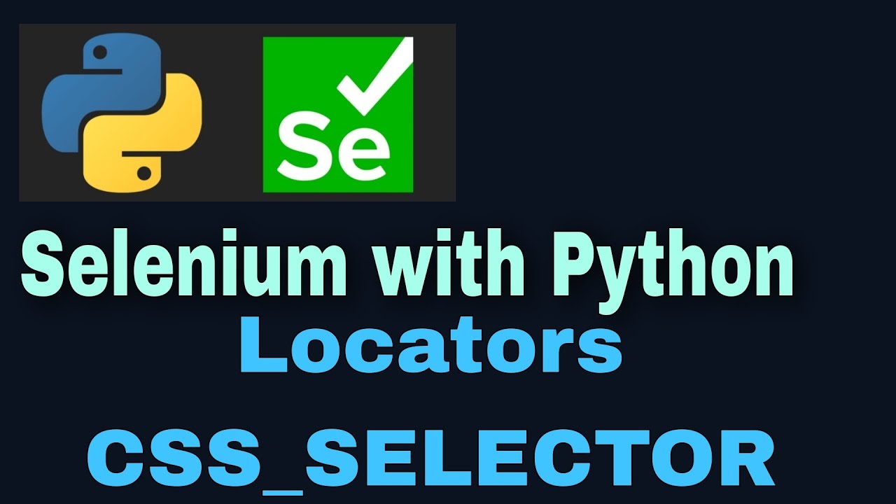 Selenium with Python Tutorial 9 : Locators : CSS_SELECTOR