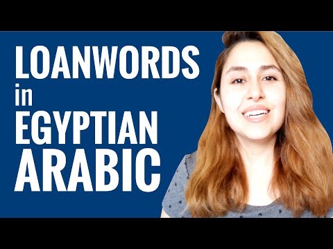 Ask an Arabic Teacher - What Types of Loanwords Are There in Egyptian Arabic?