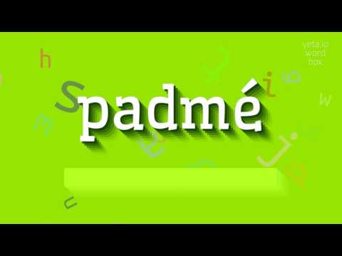 How to say "padmé"! (High Quality Voices)