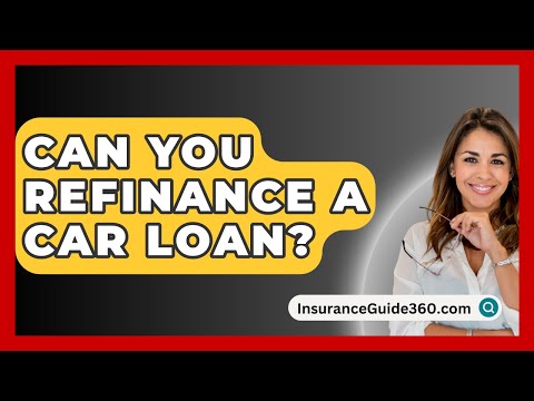 Can You Refinance A Car Loan? - InsuranceGuide360.com