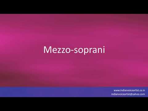 How to pronounce "Mezzo-soprani".
