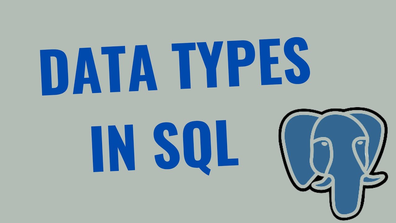 Tutorial 27 –Data Types in SQL | PostgreSQL