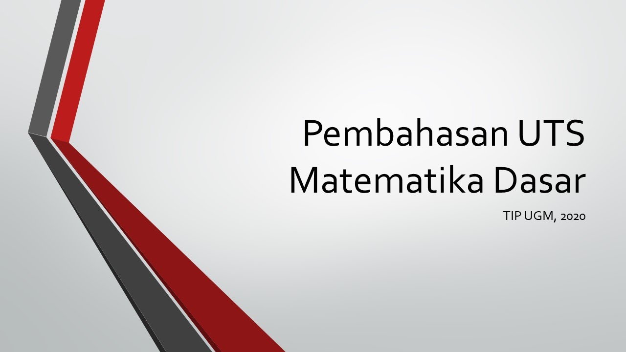 Pembahasan UTS Matematika Dasar TIP 2020