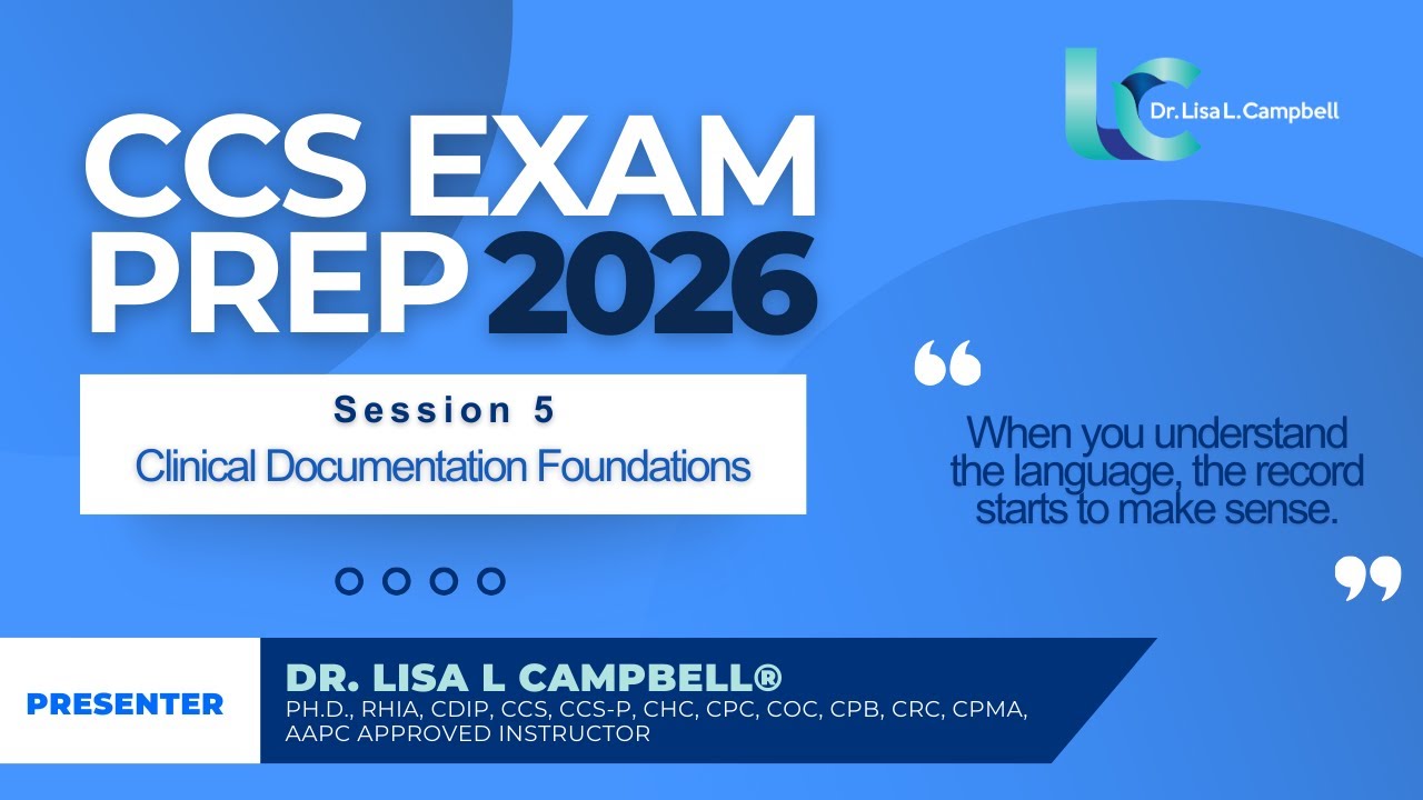 2026 CCS Exam Prep-Session 5 (Clinical Documentation Foundations)