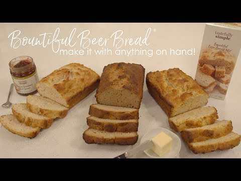 Bountiful Beer Bread® make it with anything on hand!