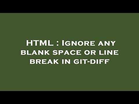HTML : Ignore any blank space or line break in git-diff