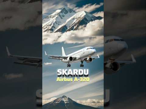Heart-Stopping Landing at Skardu Airport: Pakistan's Most Treacherous Runway! #SkarduLanding #a320
