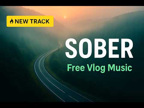 SOBER – Free Travel Vlog Background Music | No Copyright