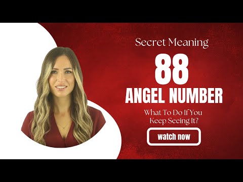 88 ANGEL NUMBER - What To Do If You Keep Seeing It?