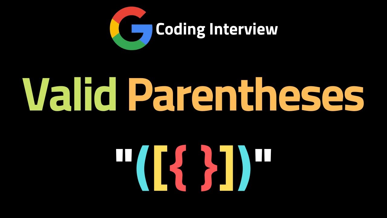 Valid Parentheses - LeetCode 20 - Coding Interview Questions