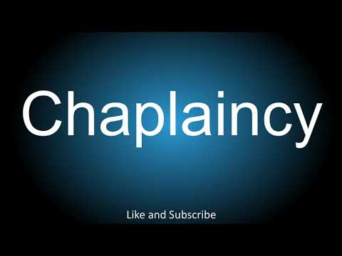 How to correctly pronounce - Chaplaincy.