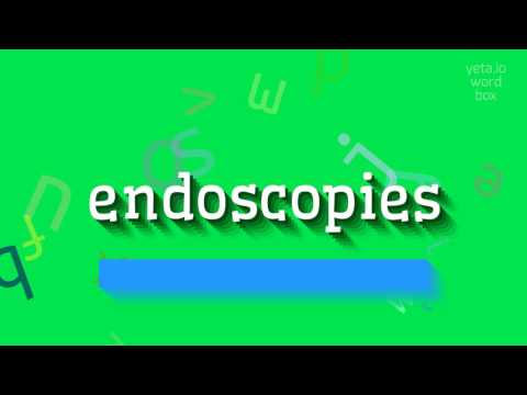 ENDOSCOPIES - HOW TO PRONOUNCE ENDOSCOPIES? #endoscopies