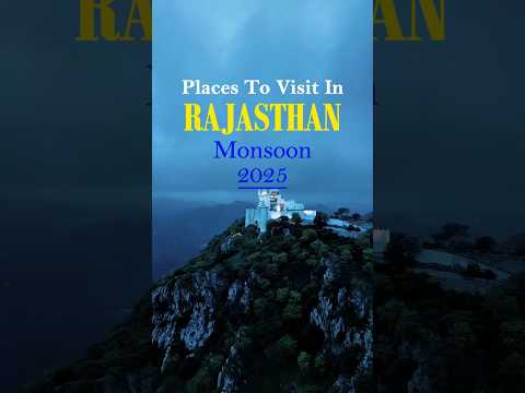 Places to Visit in Rajasthan Monsoon 2025 🦚🌧️🦢
