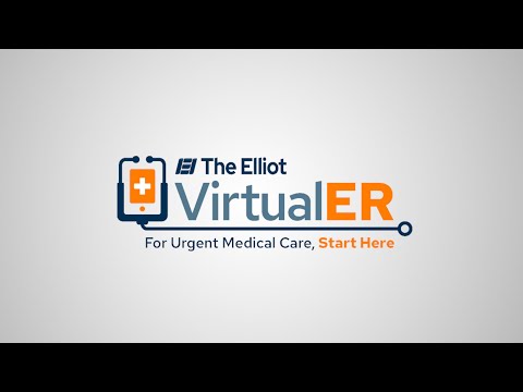Elliot Virtual ER - Unsure where to go? Start Here.