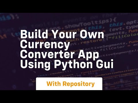 Build your own currency converter app using python gui