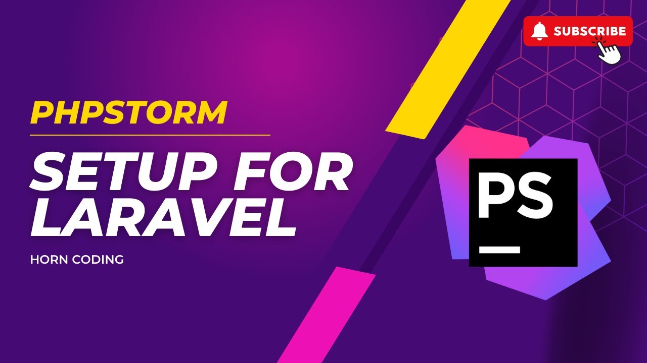 PHPStorm Setup for Laravel Development | Horn Coding
