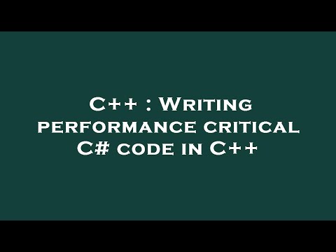 C++ : Writing performance critical C# code in C++