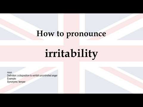 How to pronounce 'irritability' + meaning