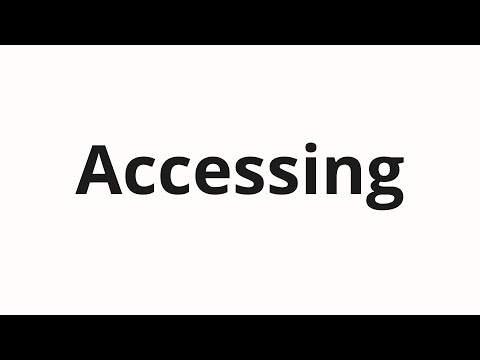 How to pronounce Accessing