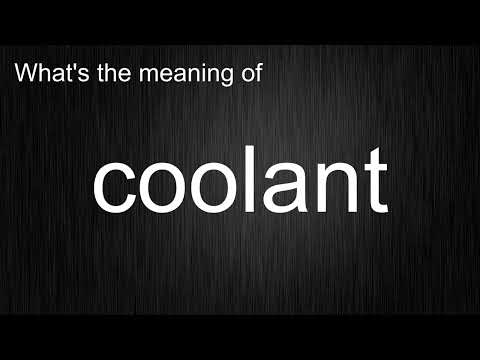 What's the meaning of "coolant", How to pronounce coolant?