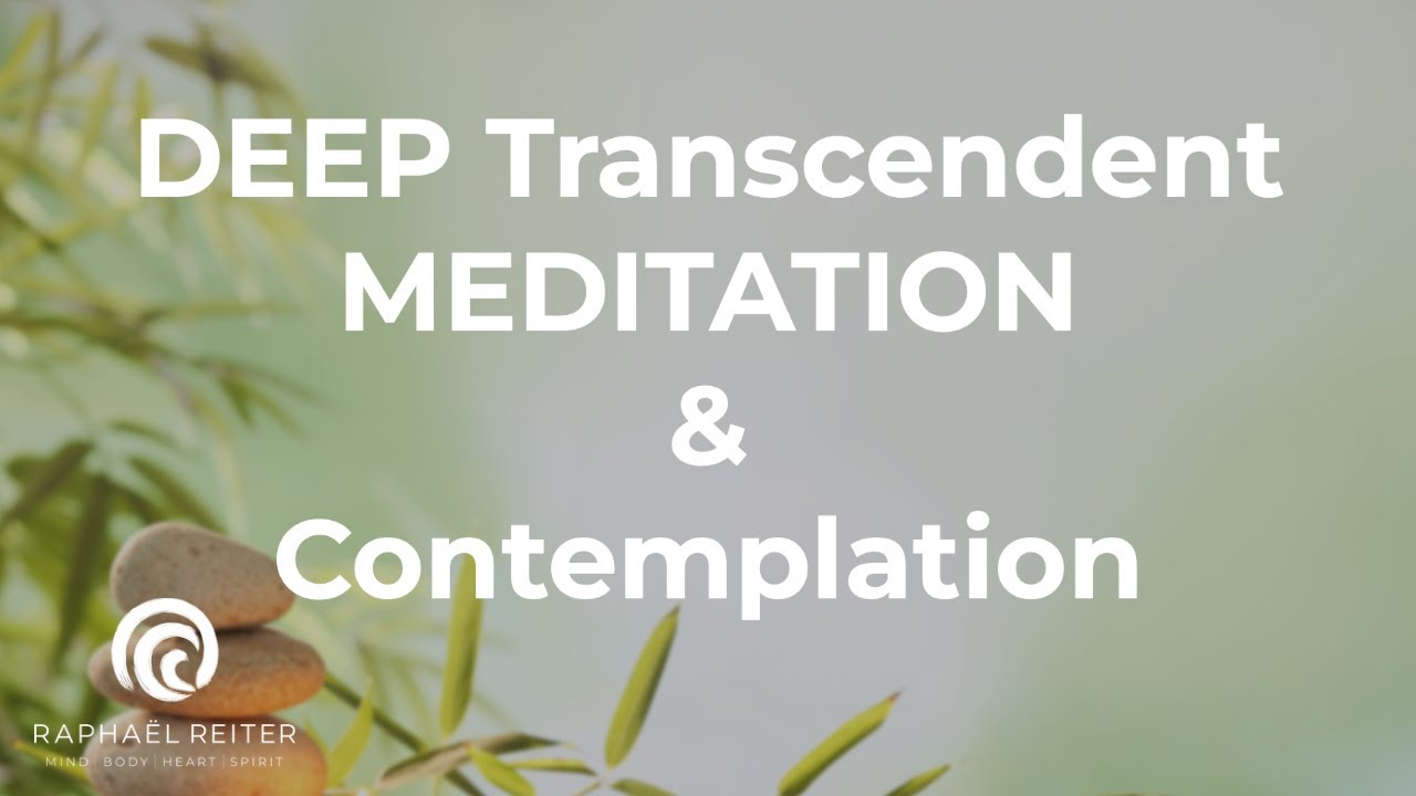 Guided Meditation for TRANSCENDENCE (Transcendental Experience) with Raphael Reiter