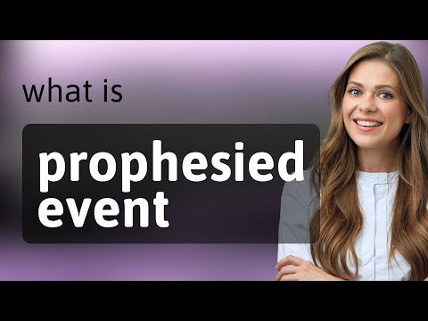 Understanding "Prophesied Event" in English