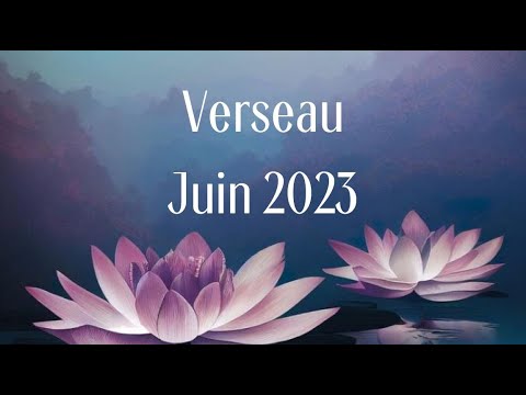 Verseau Juin 2023 - Intuition et forts ressentis synonymes de progression !