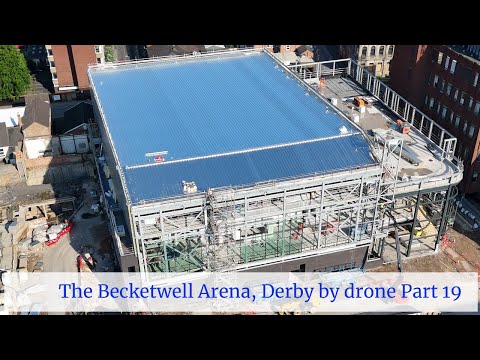 Becketwell development inc Becketwell Arena, Derby City by drone, Part 19. 19th May 2024 | 4K