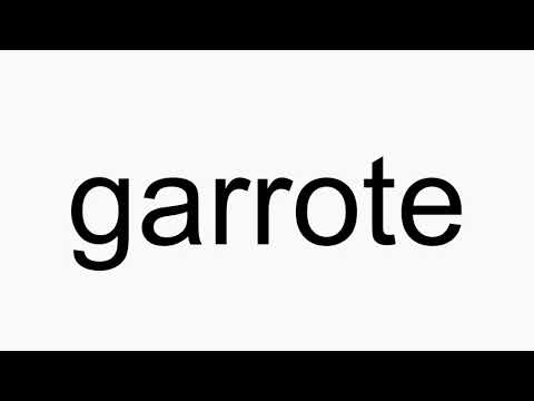 How to pronounce garrote