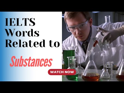 Top IELTS Words Related to Substances for Writing and Speaking