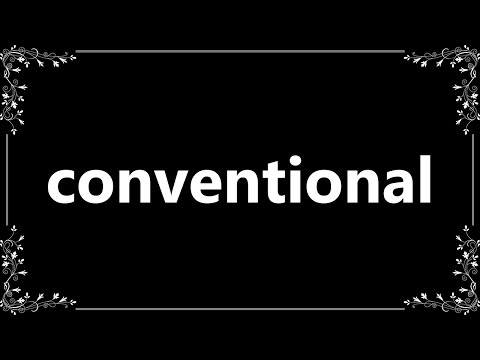 Conventional - Meaning and How To Pronounce