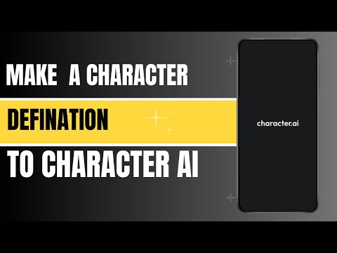 How To Make A Character Definition to Character AI?