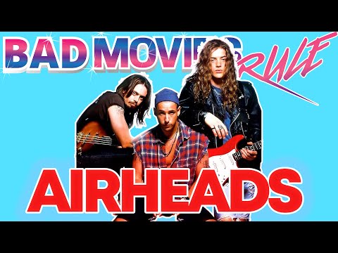 Airheads - is it a Bad Movie?