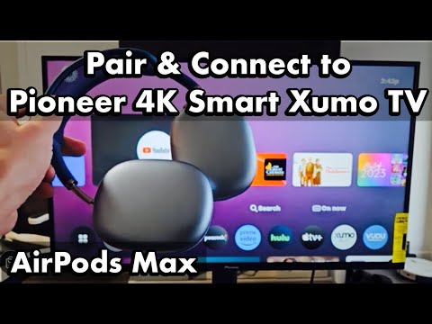 How to Pair & Connect AirPods Max to Pioneer 4K smart Xumo TV (via Bluetooth)