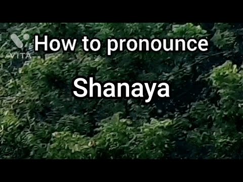 How to Pronounce Shanaya