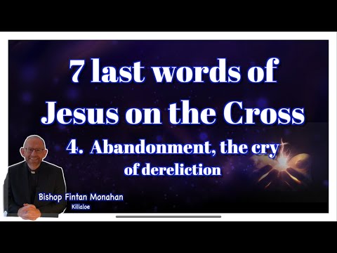 7 Last Words of Jesus - Day 4 - Abandonment