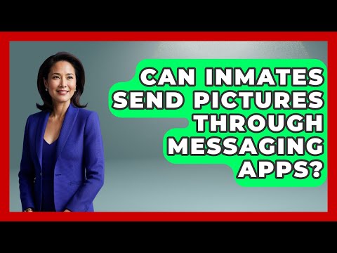 Can Inmates Send Pictures Through Messaging Apps? - Jail & Prison Insider